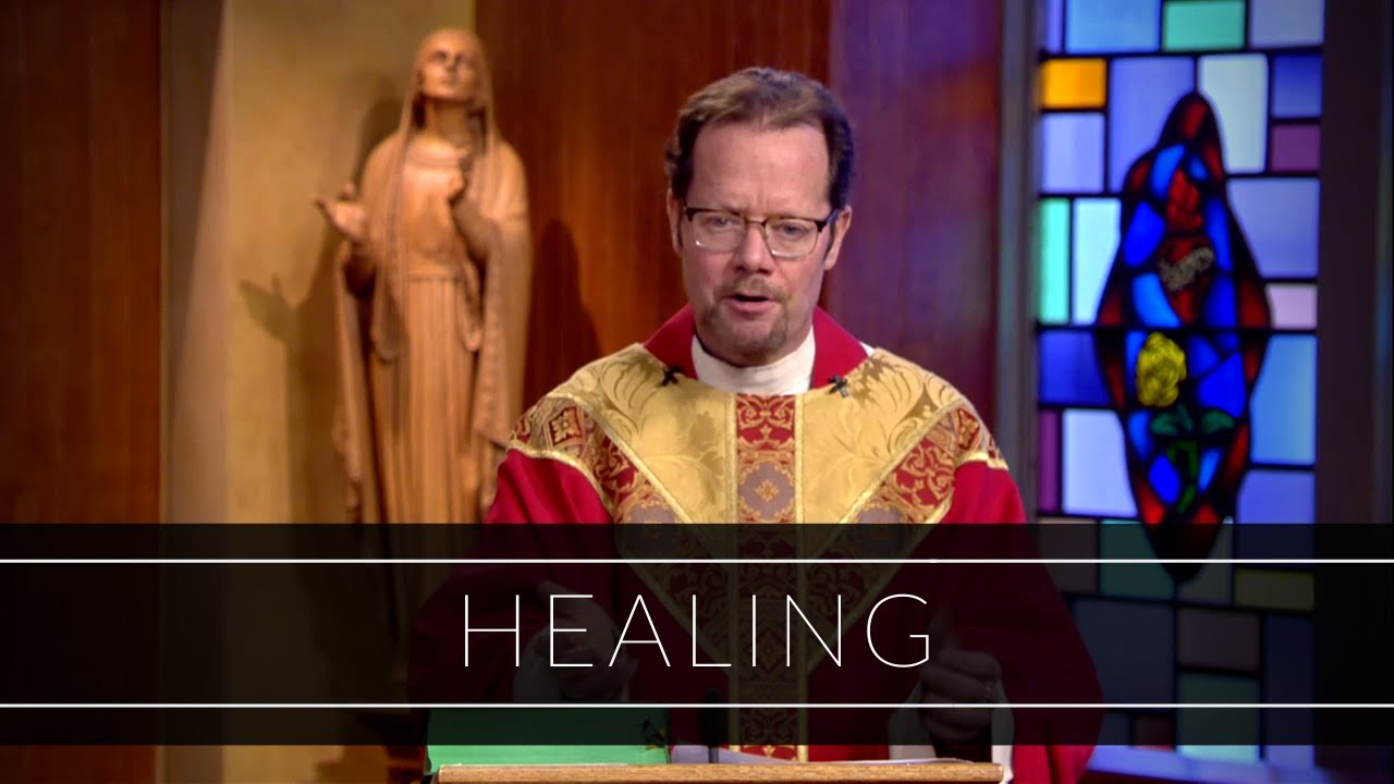 Healing | Homily: Fr. Brian Clary - YouTube