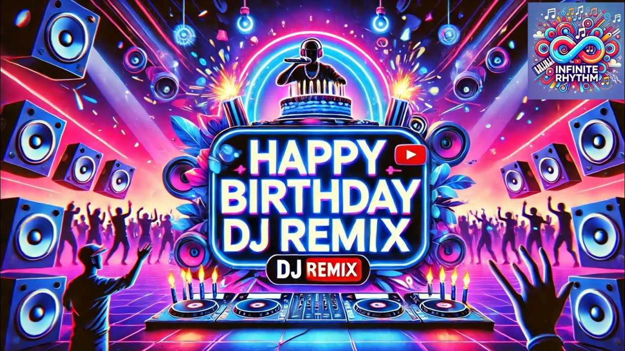 🔥 Long DJ Birthday Bash Remix | Non-Stop Party Anthem | #birthday # ...