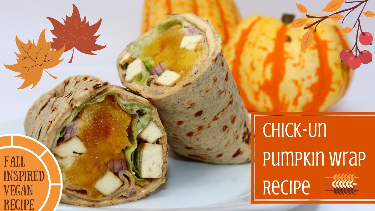 CHICK-UN PUMPKIN WRAP RECIPE | VEGAN FALL RECIPES - YouTube