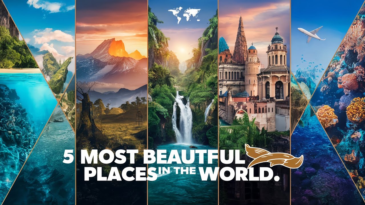 Five Most Beautiful Places In The World, - YouTube