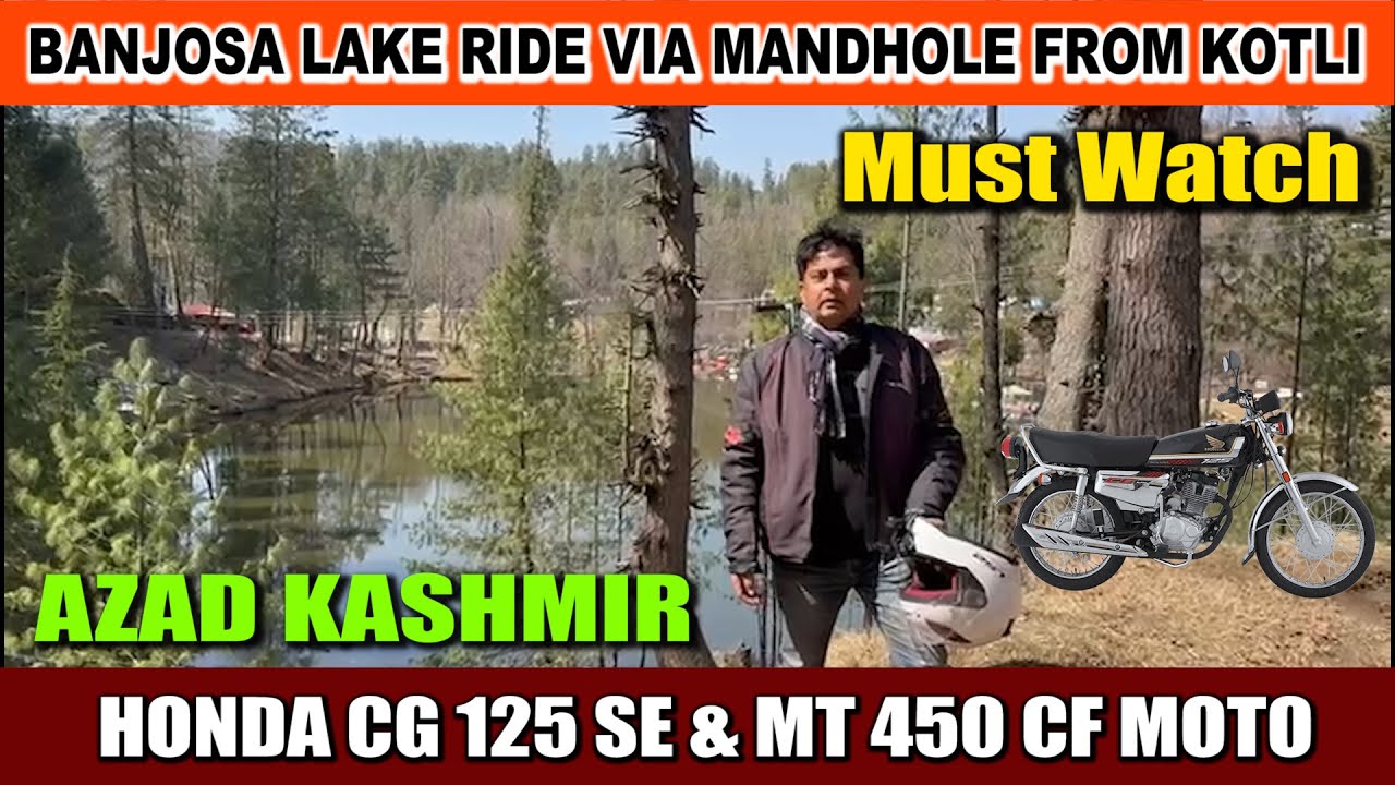 Banjosa Lake Ride Via Mandhole Azad Kashmir on Honda CG 125 SE Model ...