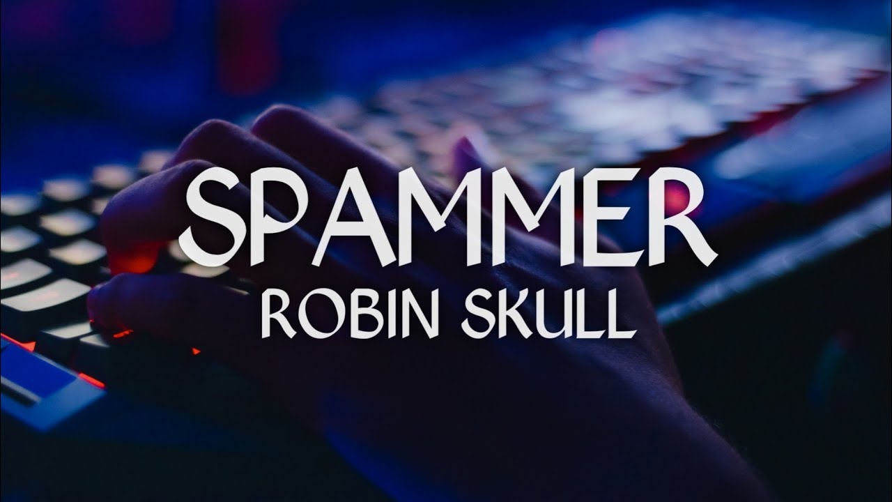 Robin Skull - Spammer (Official Song) - YouTube