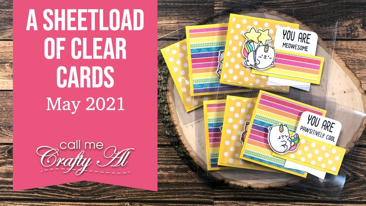 A SheetLoad of Clear Cards | May 2021 | Use your 6x6 Paper Pads - YouTube
