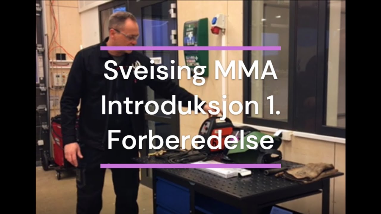 Sveising MMA Introduksjon 1 Forberedelse v2 - YouTube