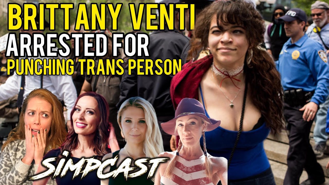 Brittany Venti ARRESTED! Explained to SimpCast w/ Lauren Southern, Sara Gonzales, Chrissie Mayr ...