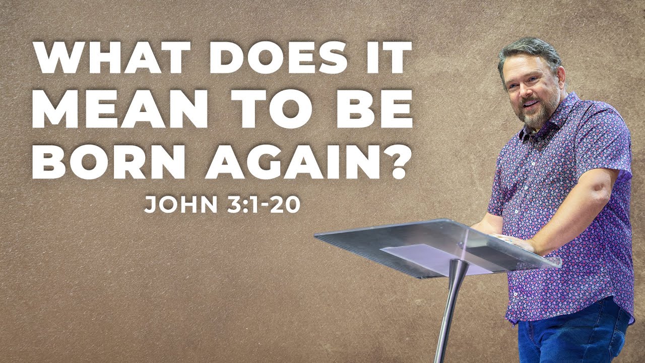 What does it mean to be Born Again? | The Gospel of John - Week 4 - YouTube