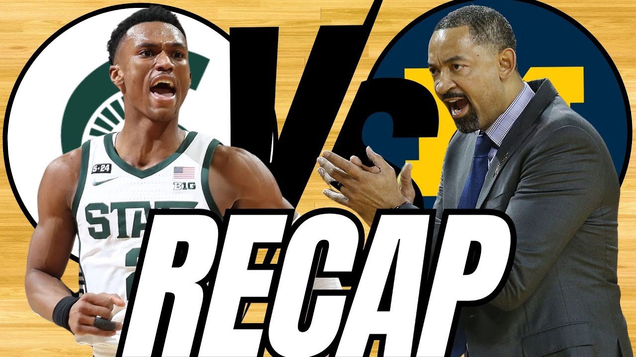 Michigan State vs Michigan Recap | No One Want Juwan Howard to Return ...