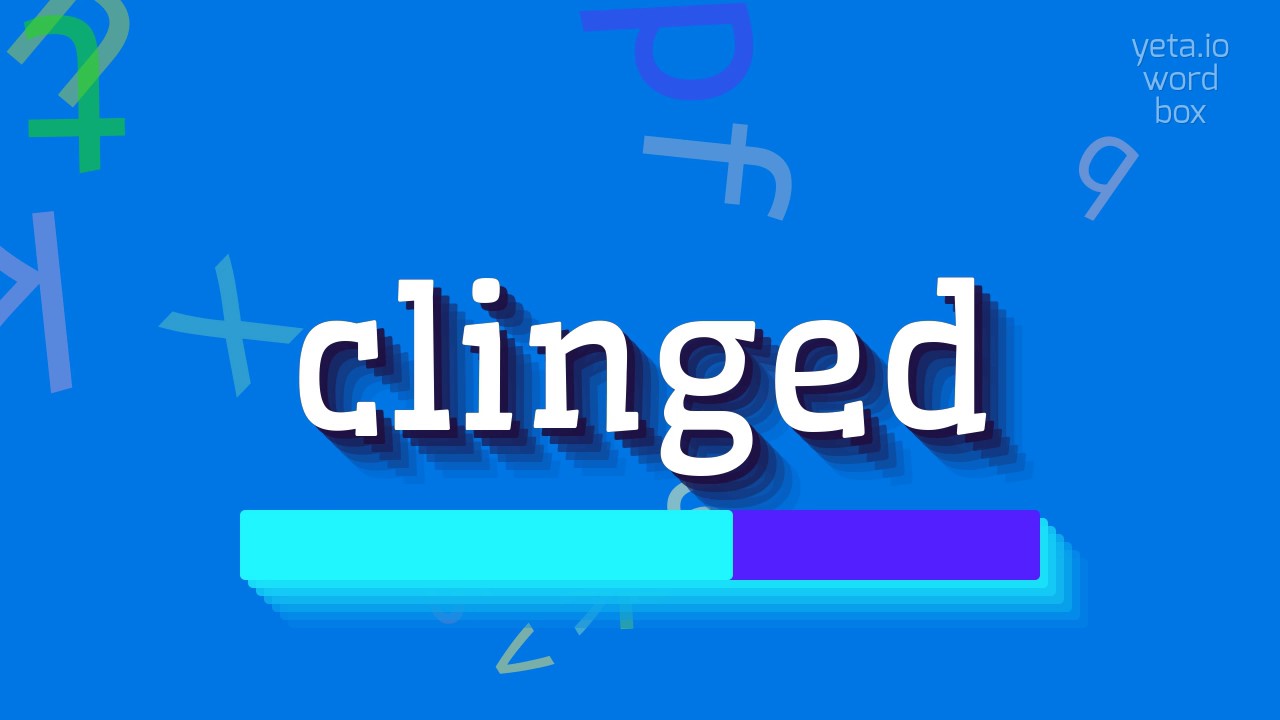 How to say "clinged"! (High Quality Voices) - YouTube