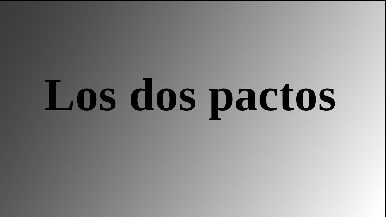 Los dos pactos - YouTube