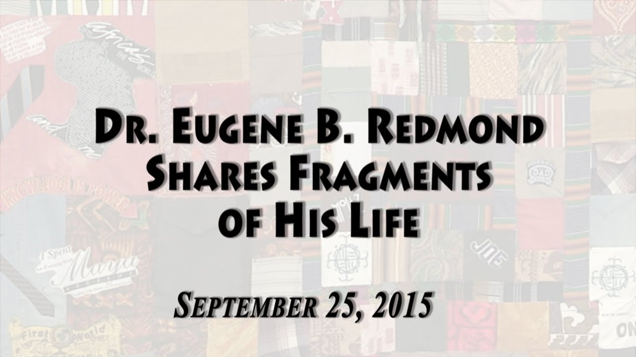 Dr. Eugene B. Redmond Shares Fragments of His Life - YouTube