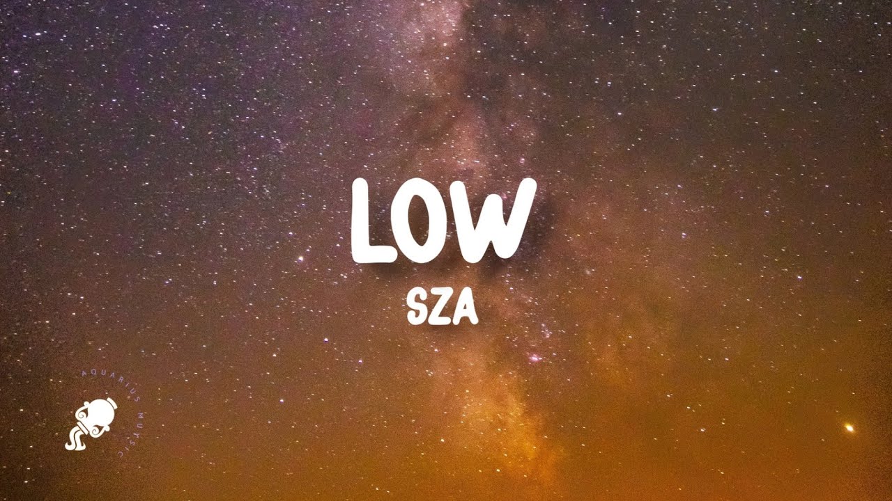 SZA - Low (Lyrics) - YouTube