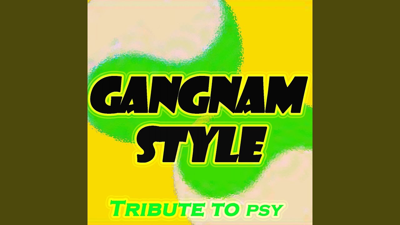 Gangnam Style - YouTube Music