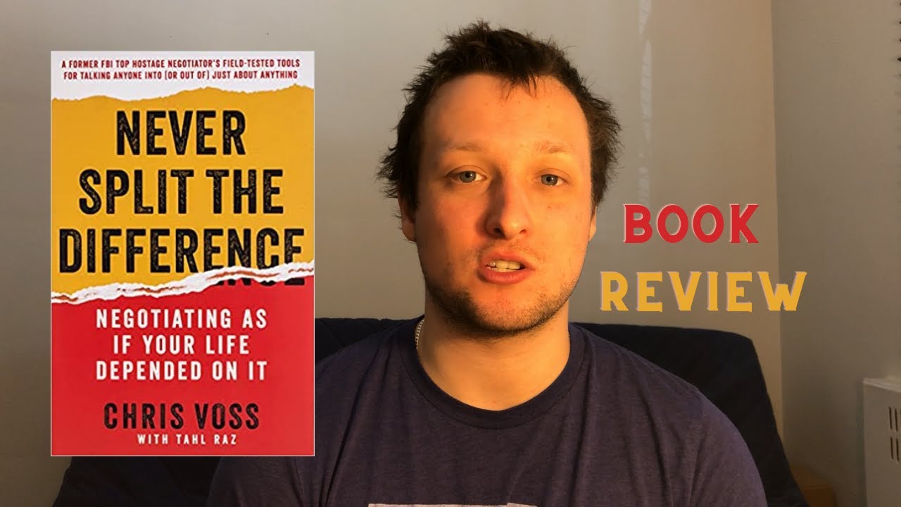 Chris Voss - Never Split the Difference: Negotiating As If Your Life ...