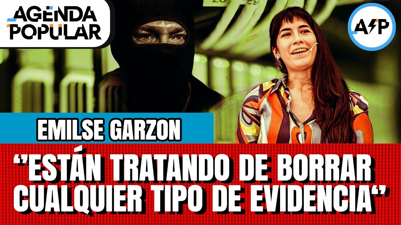 ESTÁN TRATANDO DE BORRAR CUALQUIER TIPO DE EVIDENCIA‘’ EMILSE GARZON ...