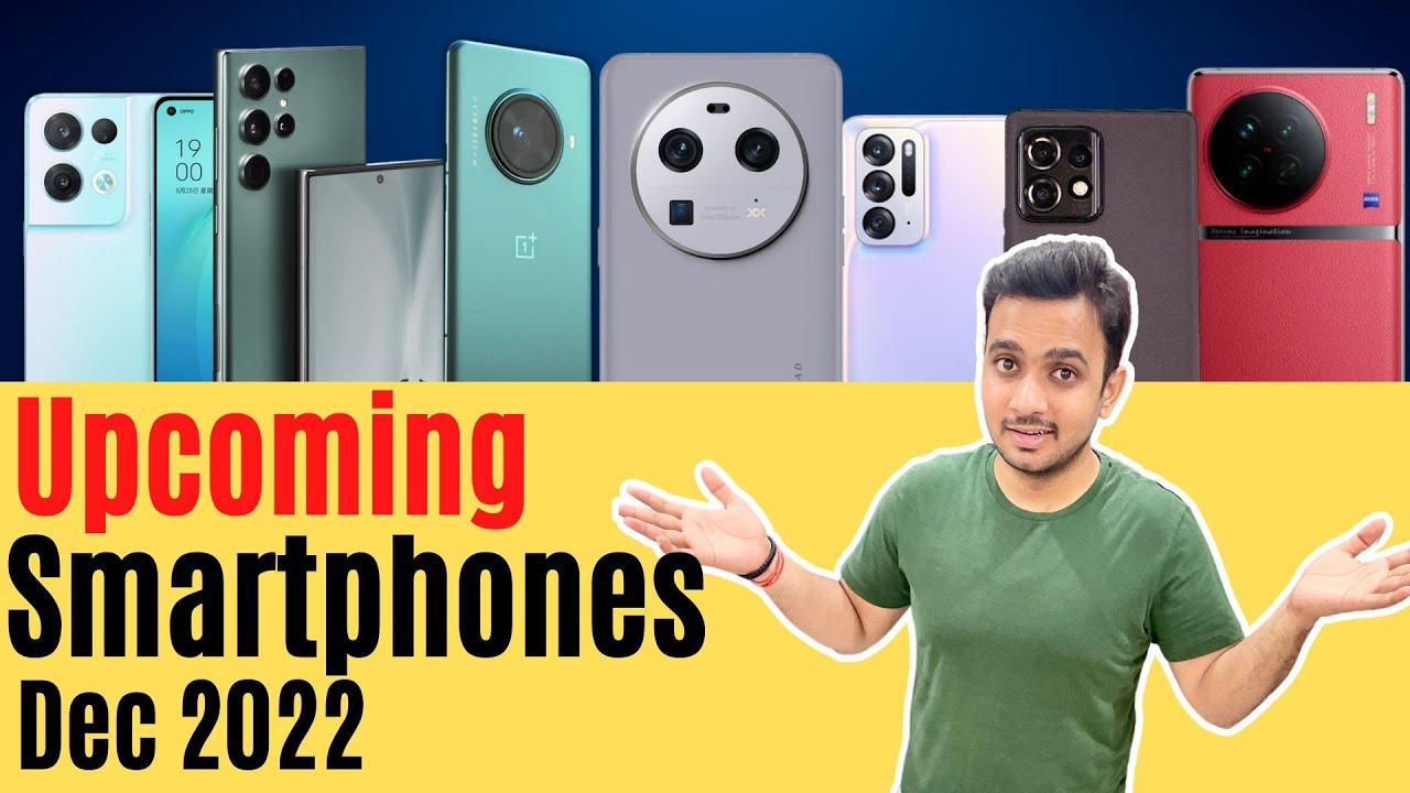 Top Upcoming phones Dec 2022 🔥 Upcoming Flagship mobile Phones December ...