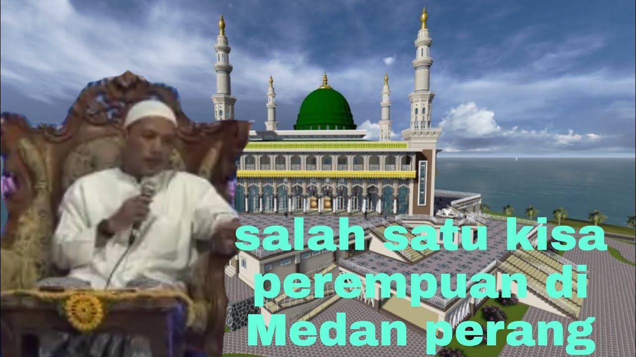 Ceramah KH IMAM MAHSUS. Salah satu kisah perempuan di salah satu perang ...
