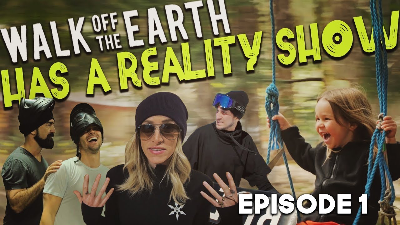 Walk off The Earth - Has a Reality Show Ep.1 (Pilot) - YouTube
