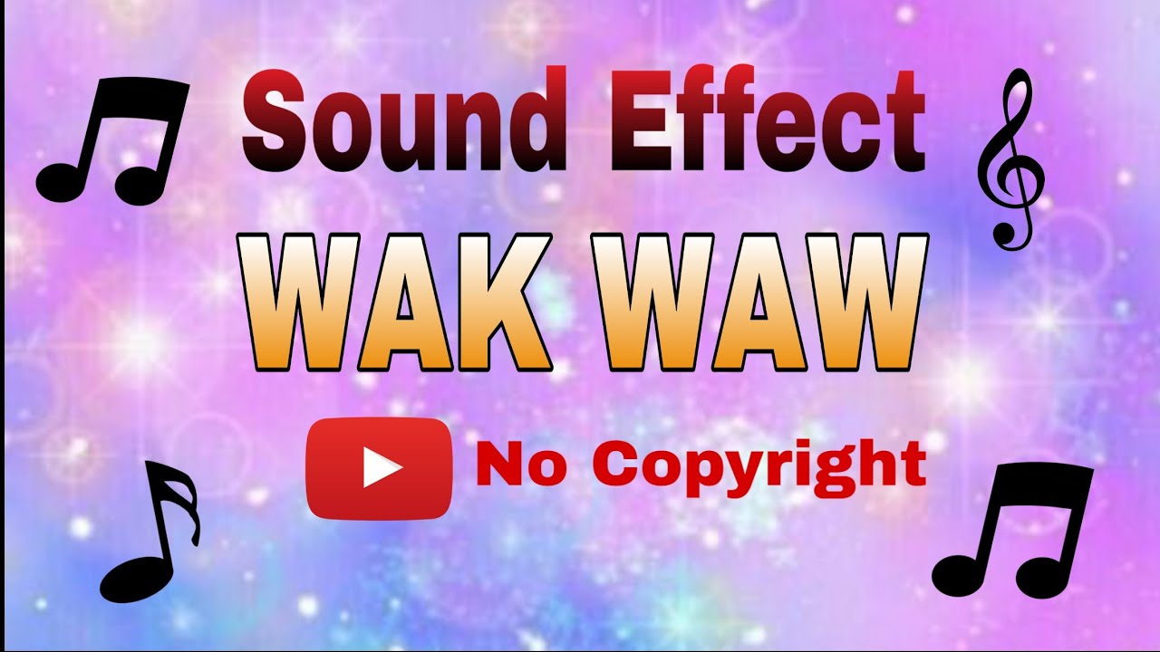Sound Effect|| WAK WAW - YouTube