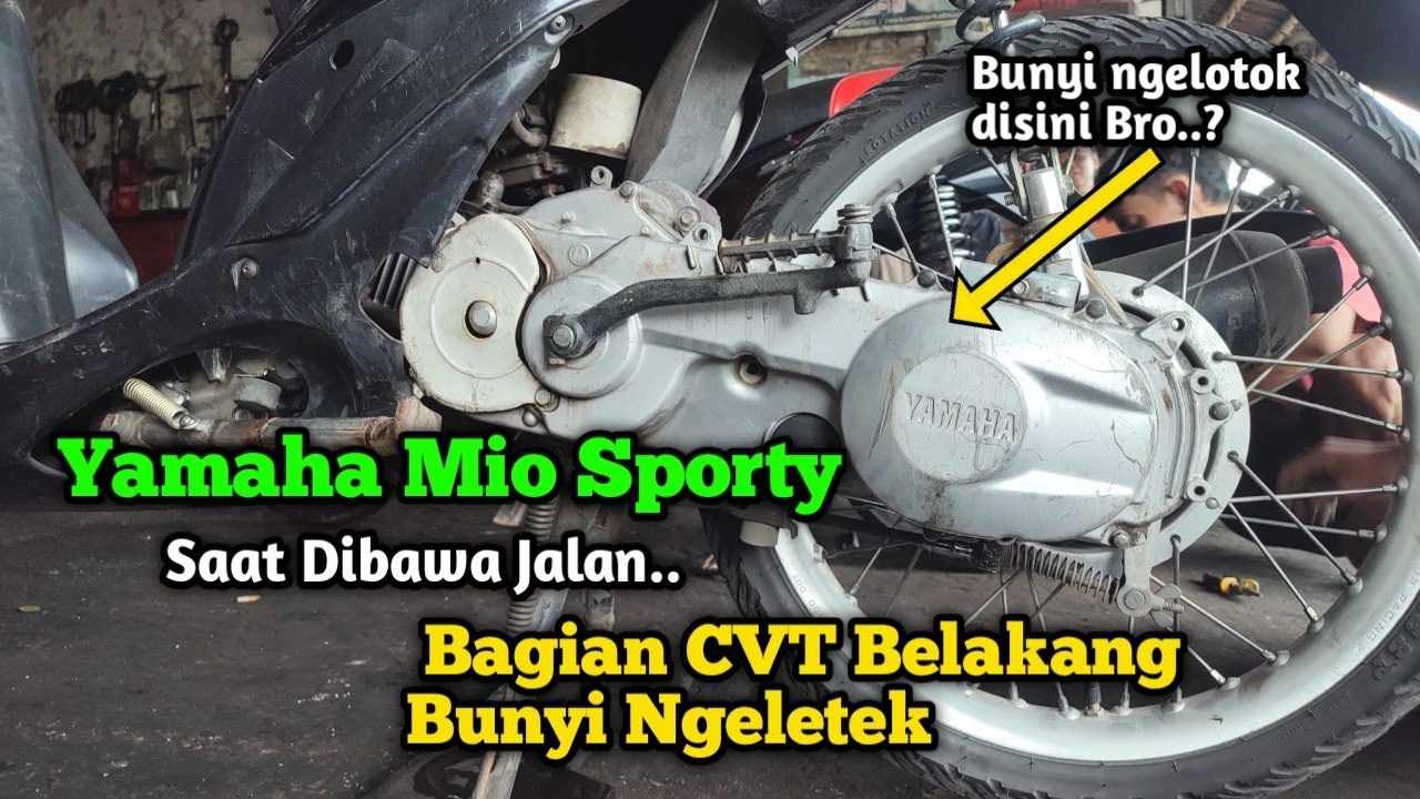 Penyebab Bagian Kiri Cvt Mio Sporty Bunyi Ngeletek Saat Di Bawa jalan ...
