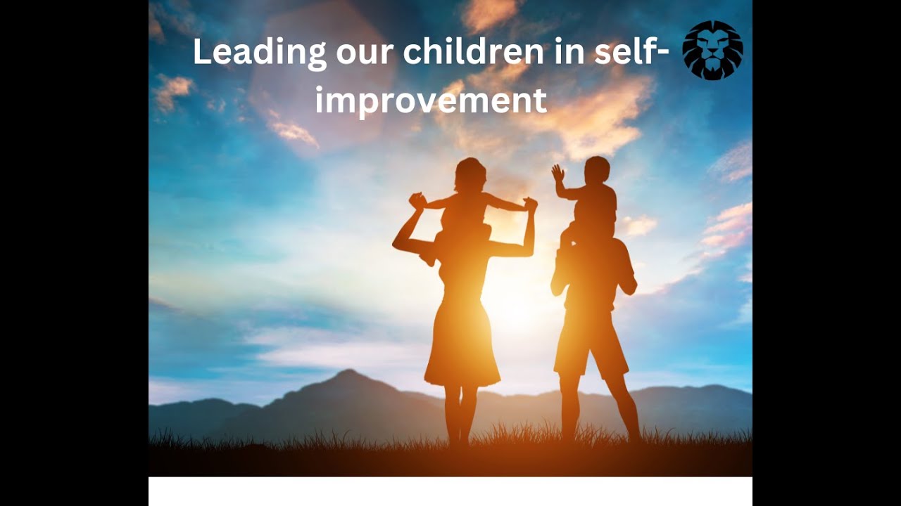 Leading our children in self-improvement - YouTube