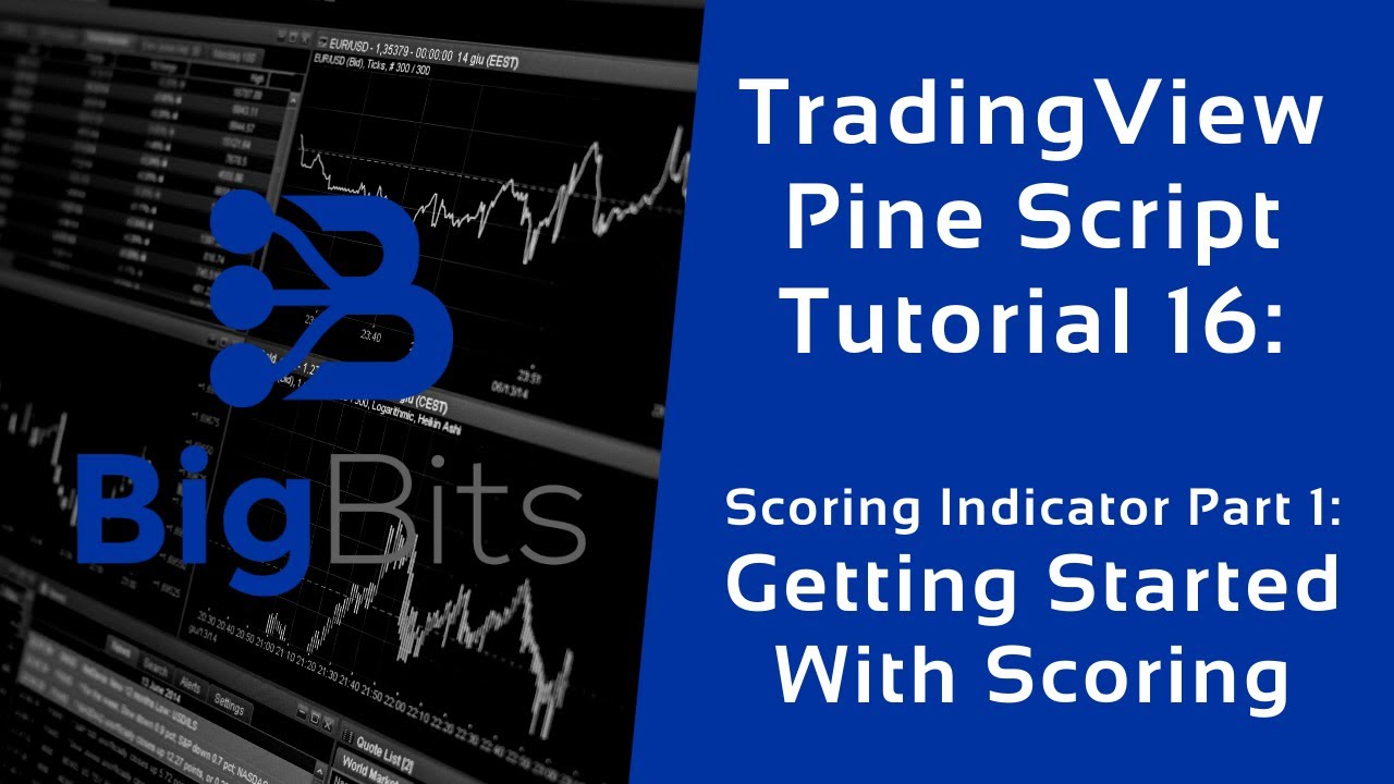 TradingView Pine Script Tutorial 16 - Getting Started With Scoring ...