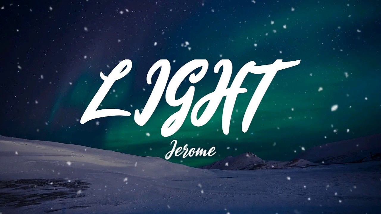 Light (Lyrics) - Jerome - YouTube