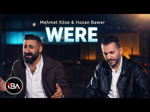 MEHMET KÖSE & HOZAN BAWER - WERE / KLİP 2026 [Official Music Video] Ka Te Digo Ez Yara Teme