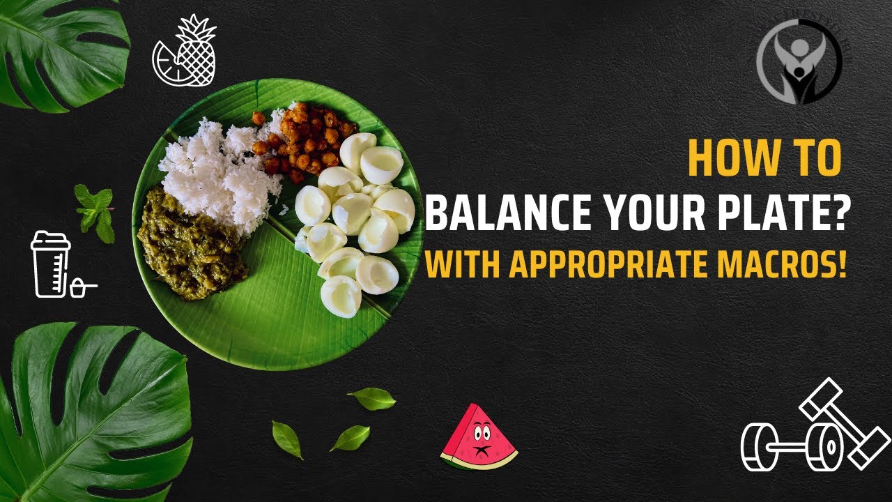 APPROPRIATE MACROS TO MAKE YOUR PLATE "BALANCED" - YouTube