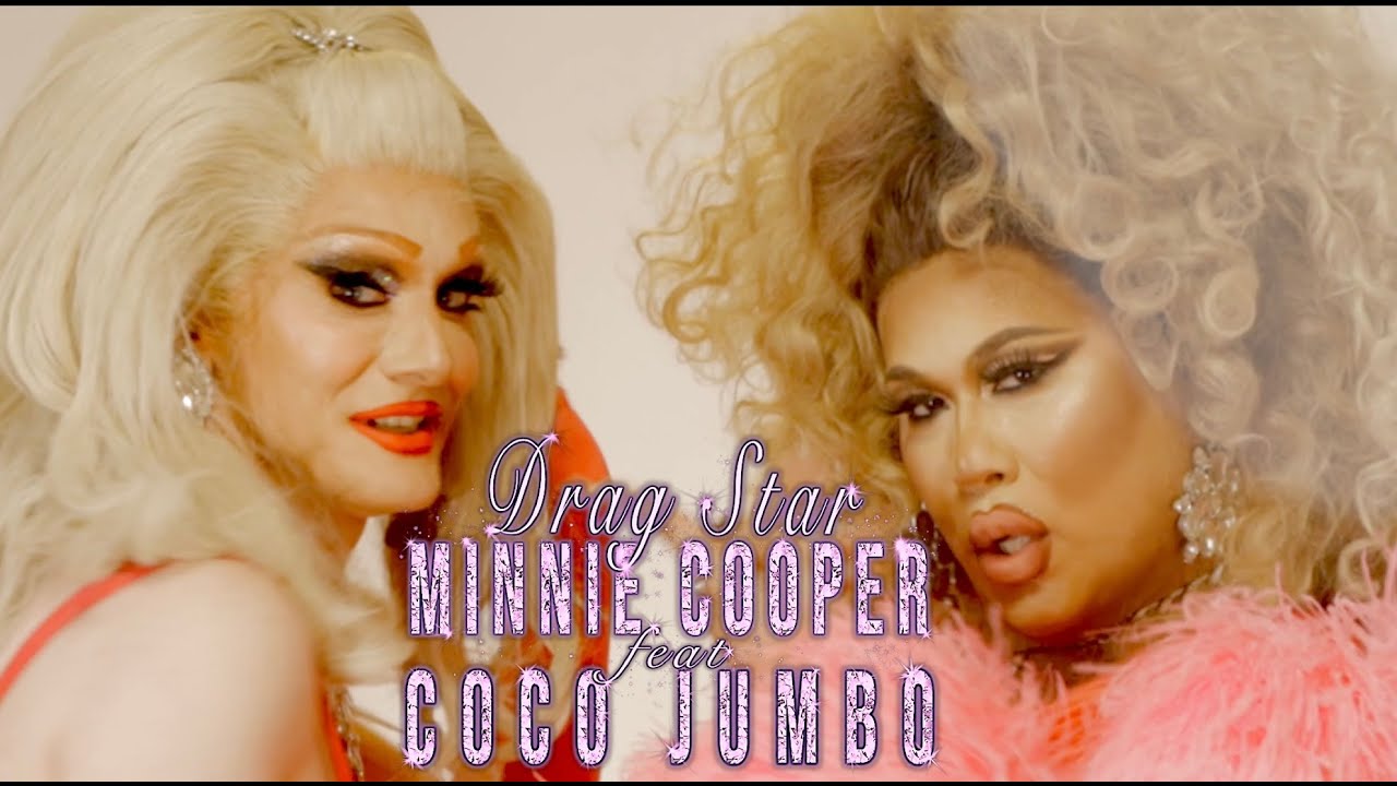 DRAG STAR - Minnie Cooper & Coco Jumbo - Like & Subscribe - YouTube