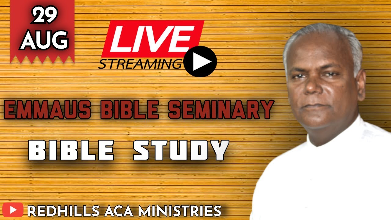 BIBLE STUDY |EMMAUS BIBLE SEMINARY | PR.V.MOHAN | 29/08/2021 - YouTube