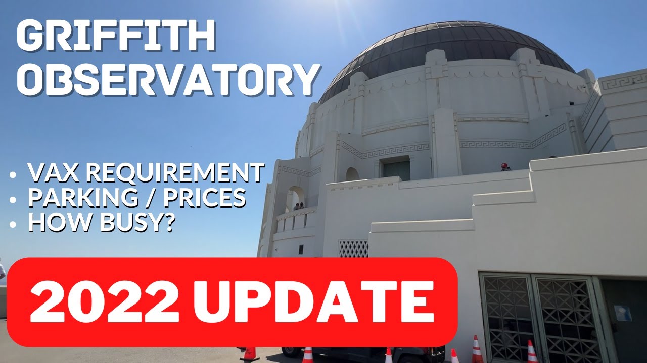 Griffith Observatory August 2022 Update! COVID Vax Requirements ...