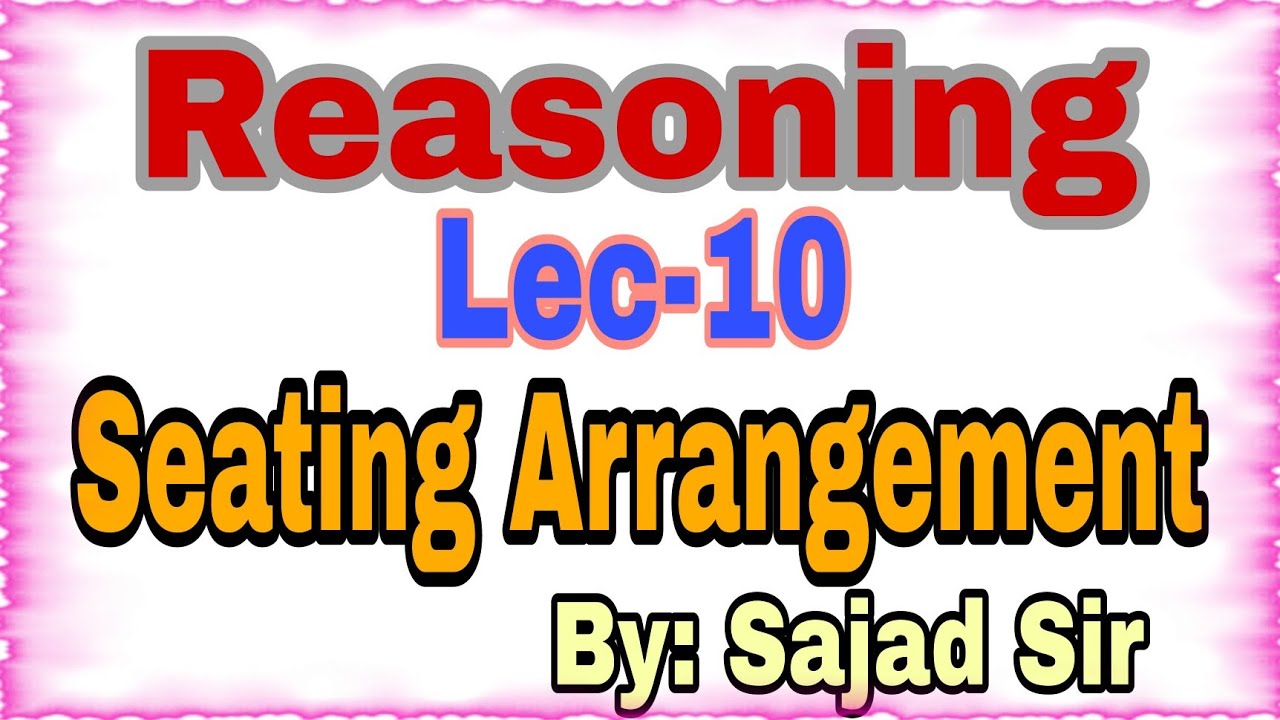 Lec-10 Reasoning || Seating Arrangement Part-01 || By Sajad Sir - YouTube