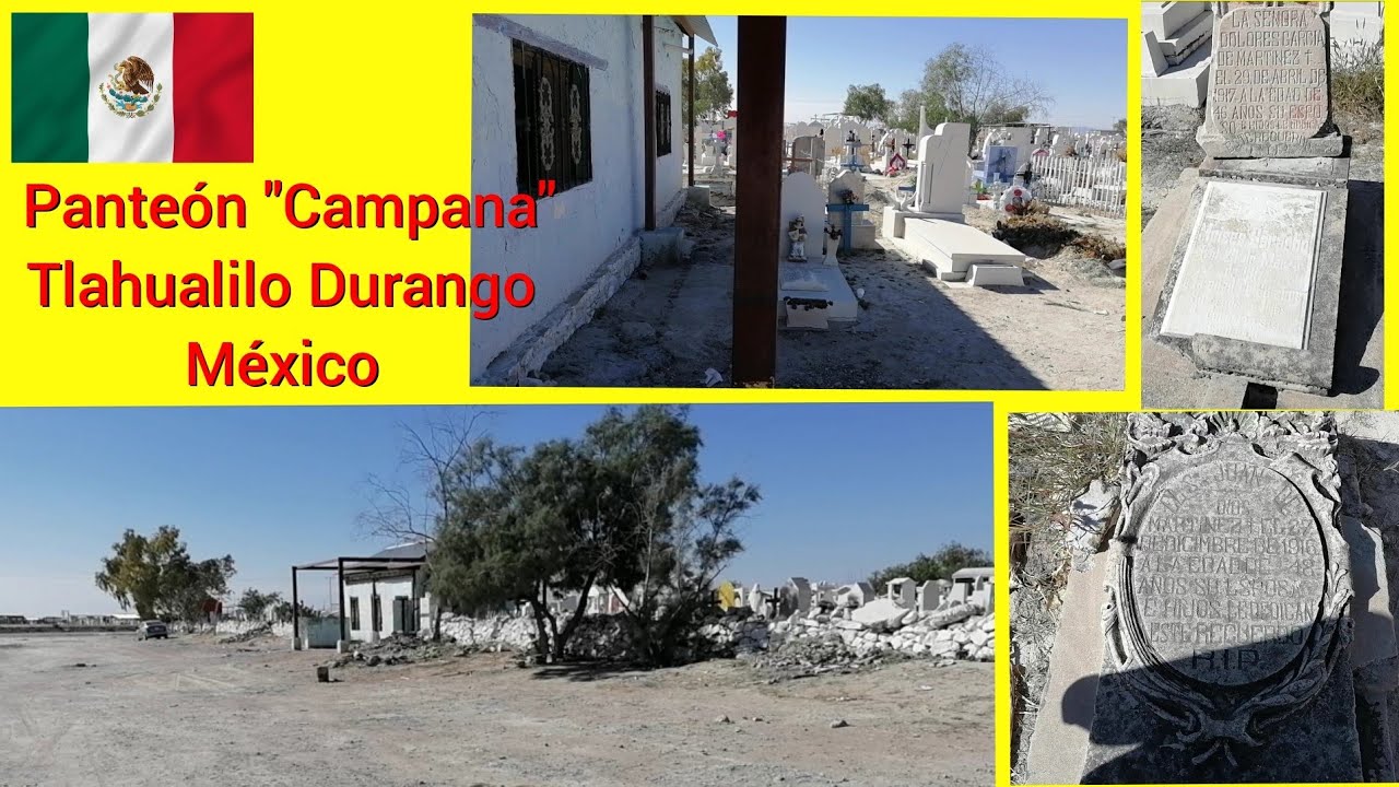 Visitando El Panteón de Tlahualilo "CAMPANA" Durango México Videos ...