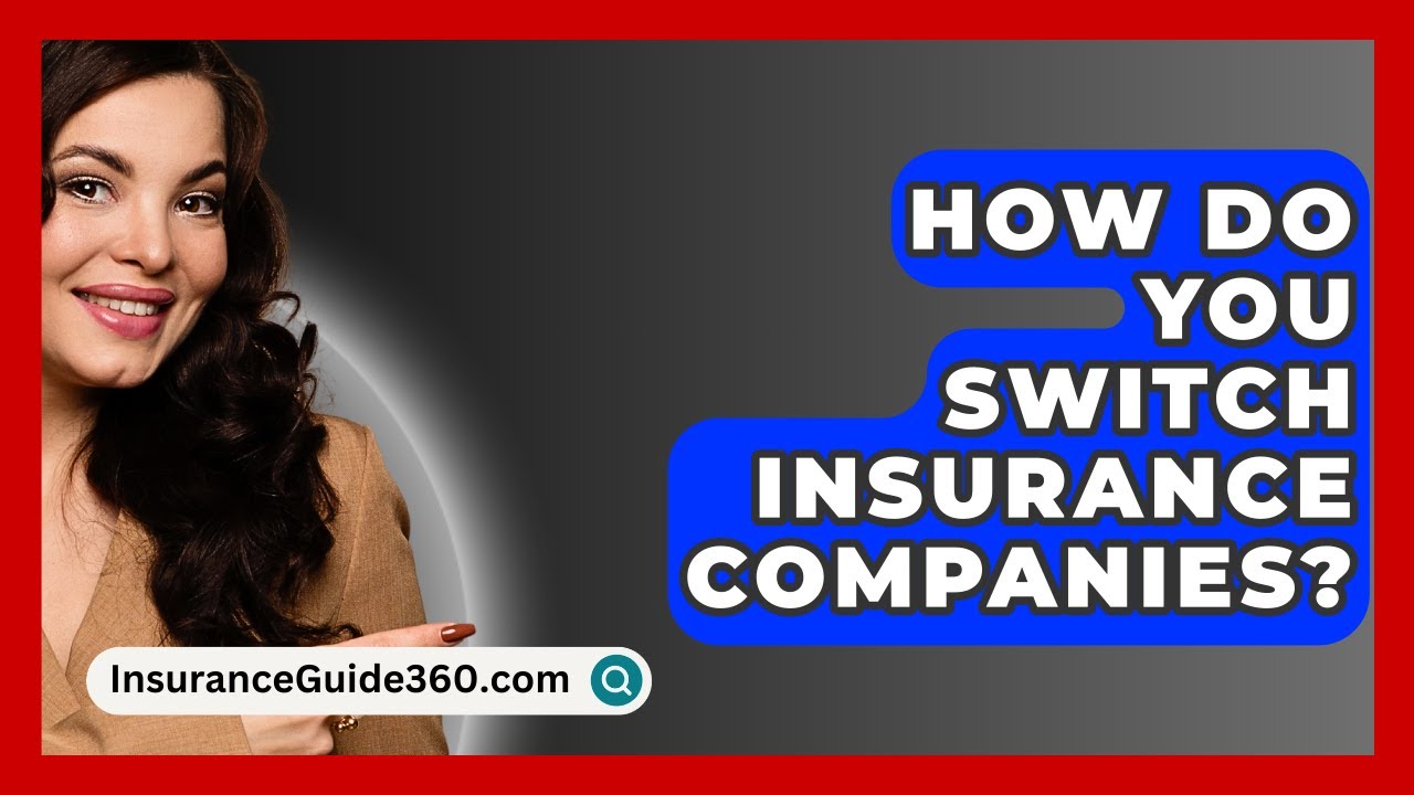 How Do You Switch Insurance Companies? - InsuranceGuide360.com - YouTube