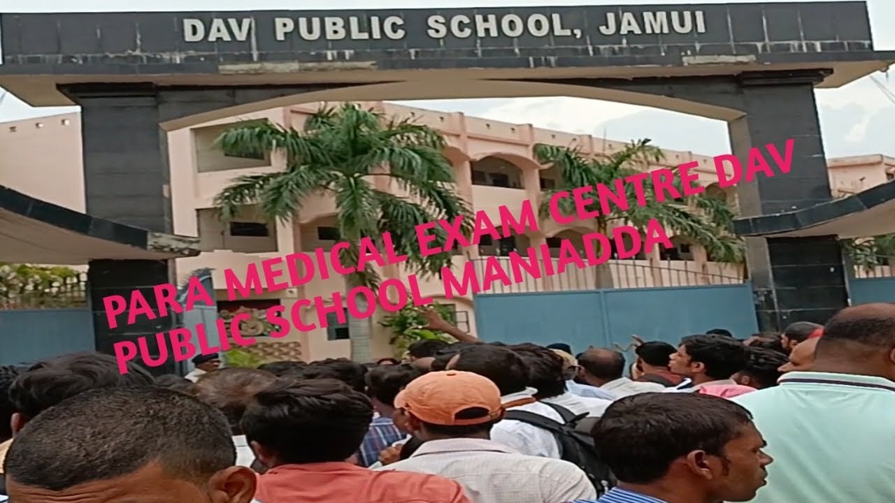 PARA medical exam centre DAV PUBLIC SCHOOL MANIADDA Jamui - YouTube