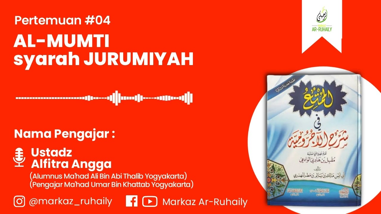 #04 - AL-MUMTI syarah JURUMIYAH ~ Markaz Ar-Ruhaily - YouTube