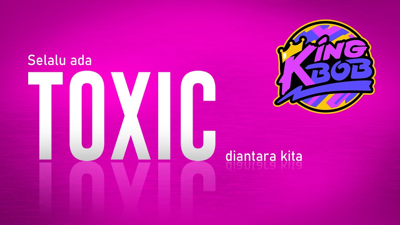 Official Lyric Video - TOXIC - King BOB - YouTube