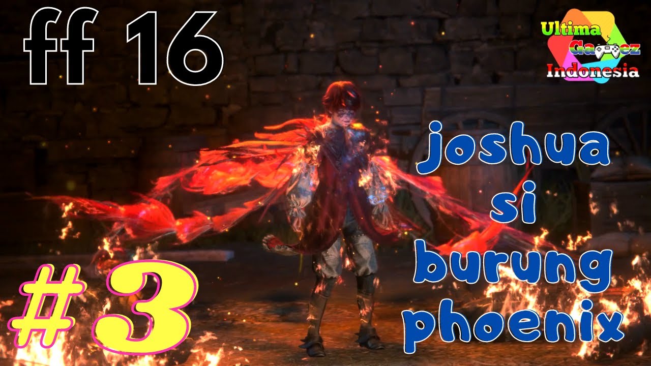 kekuatan joshua si burung phoenix #3 final fantasy 16 ...