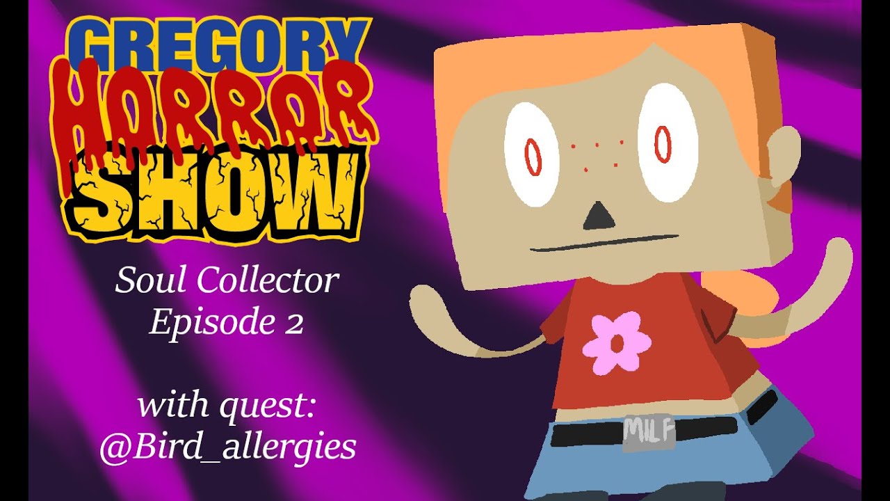 Gregory Horror Show Soul Collector Part 2: Cactus Girl Fanclub - YouTube