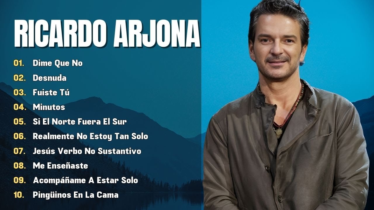 Ricardo Arjona Grandes Exitos 💃 Lo Mejor de Sus Baladas Románticas 💃 ...