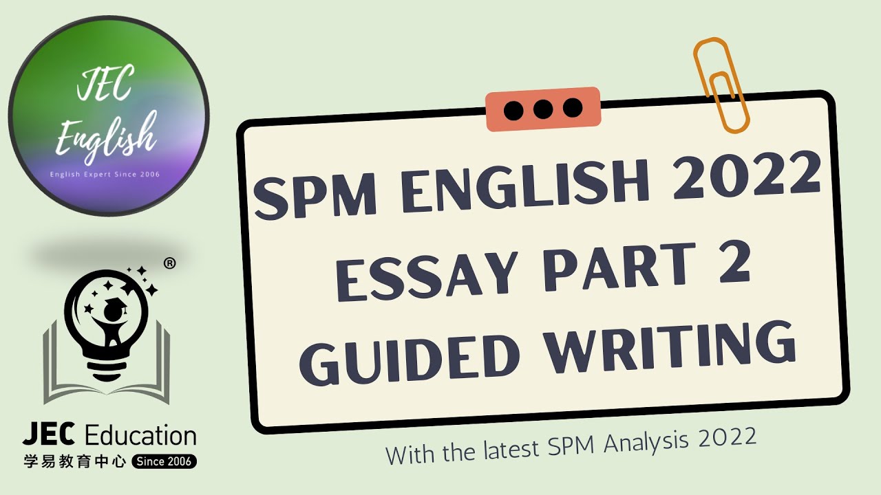 SPM 2022 PART 2 SPM 2022 ENGLISH PAPER 2 PART 2 Guided Writing spm-2022-part-2-spm-2022-english-paper-2-part-2-guided-writing