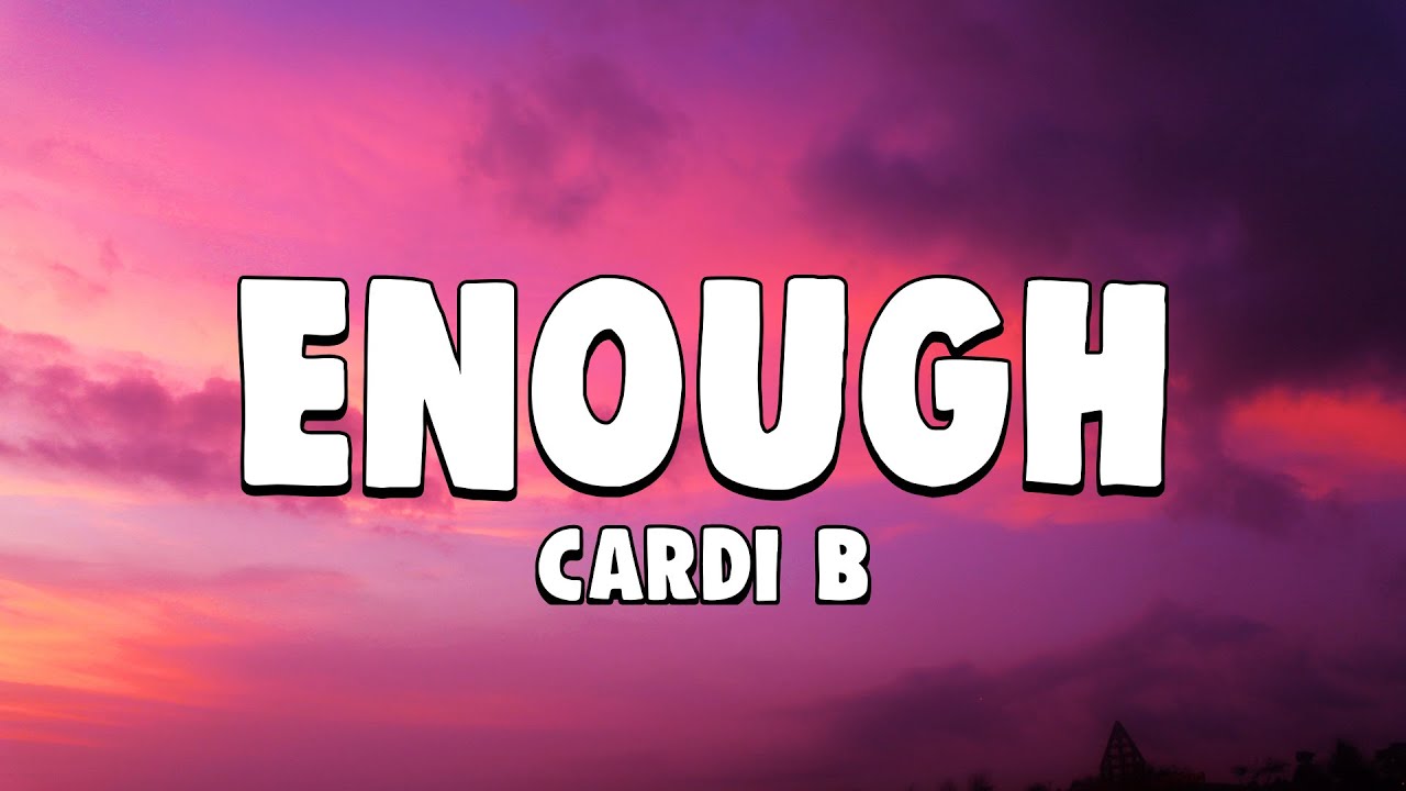 Cardi B - Enough (Official Lyric Video) - YouTube