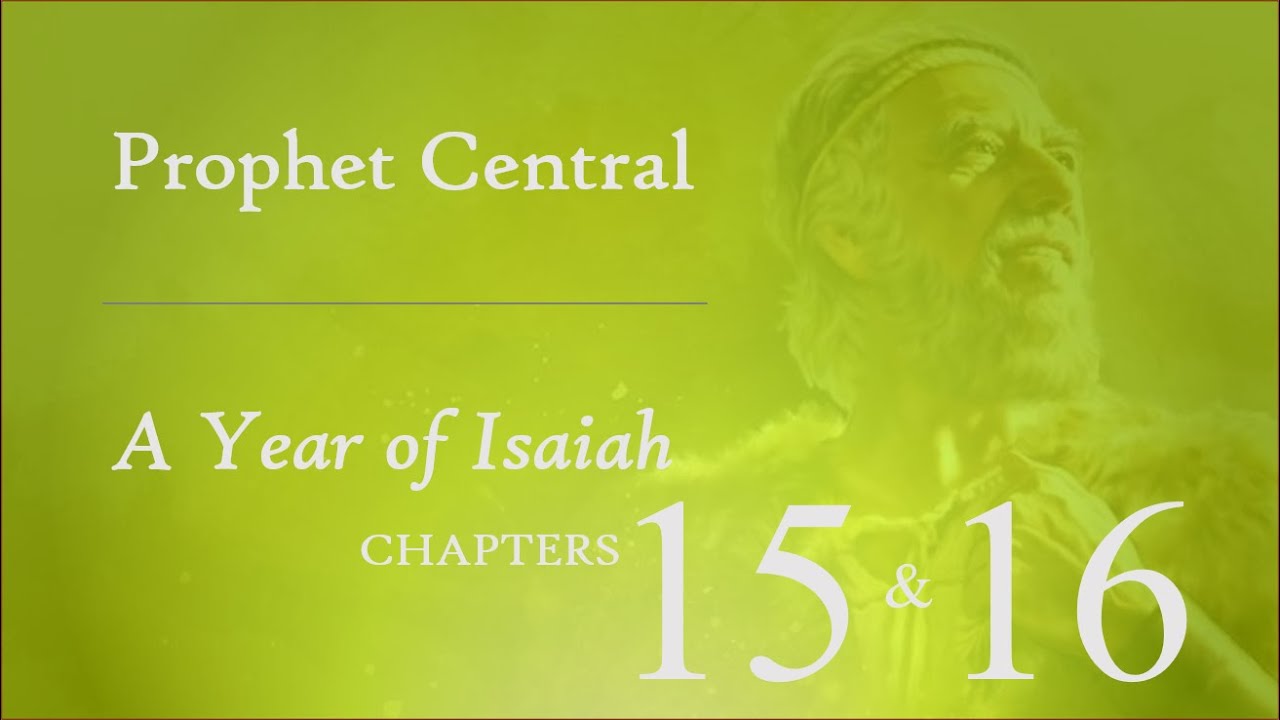 Isaiah Chapters 15 & 16 - God's Enemies (part 1: Desolation) - YouTube