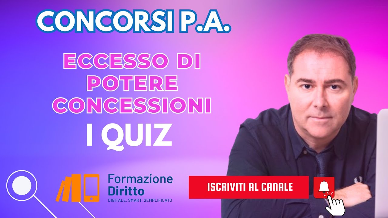 Concorsi P.A.: Eccesso di potere concessioni, analizziamo i QUIZ! - YouTube