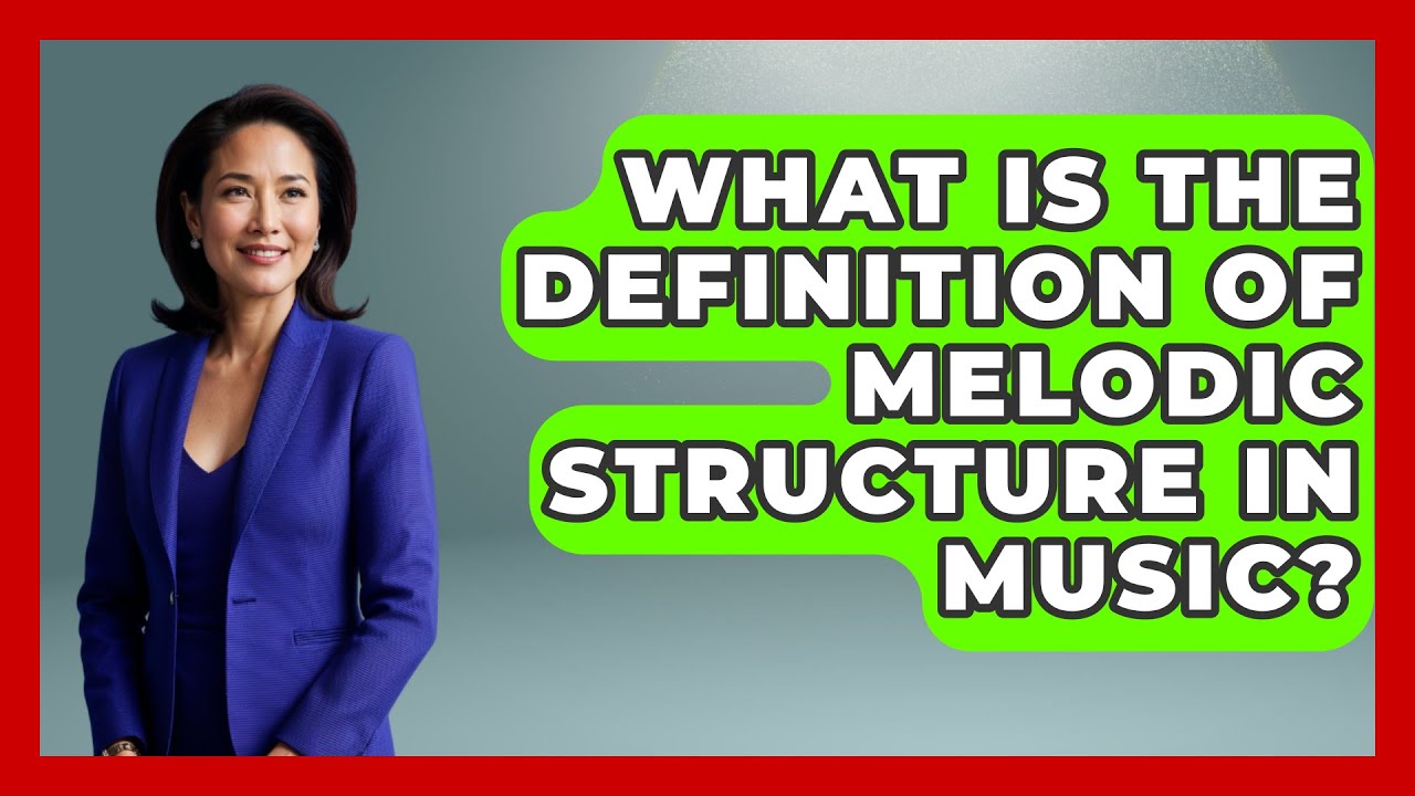 What Is the Definition of Melodic Structure in Music? - Holistic ...