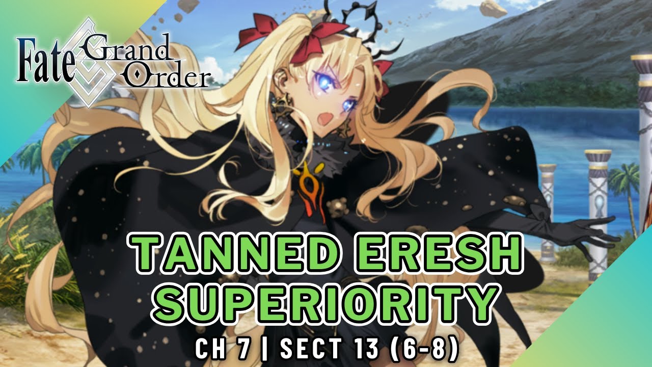 [FGO] Tanned Eresh superiority | Lostbelt 7 - Sec 13 (6-8) | Blind ...