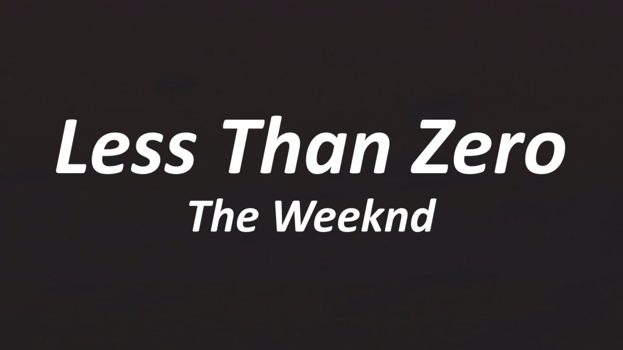 The Weeknd - Less Than Zero (Lyrics) - YouTube