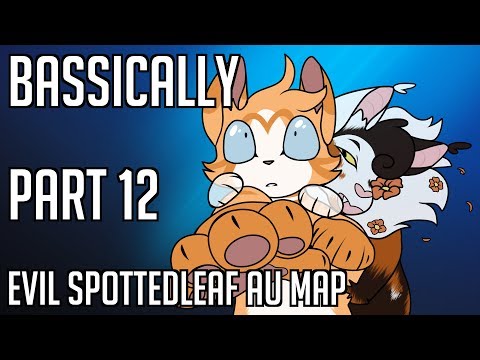 Bassically Part 12 - Evil Spottedleaf MAP