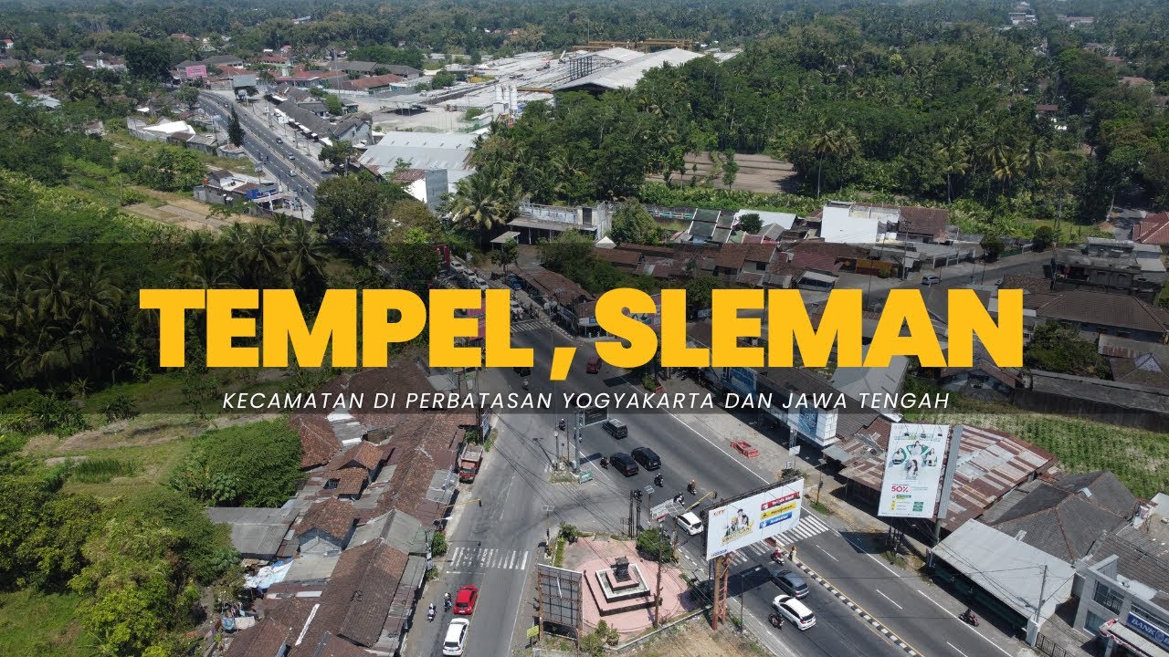 KECAMATAN DI PERBATASAN JOGJA & JATENG | AERIAL VIEW KECAMATAN TEMPEL ...
