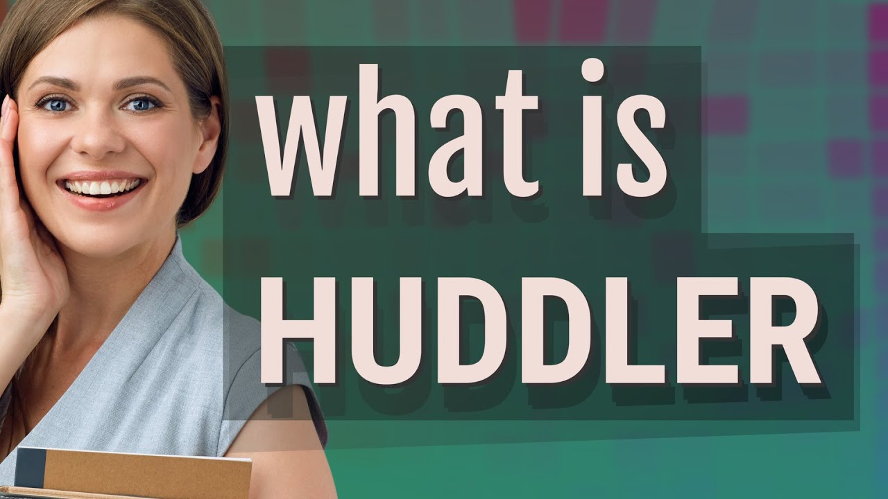 Huddler | meaning of Huddler - YouTube